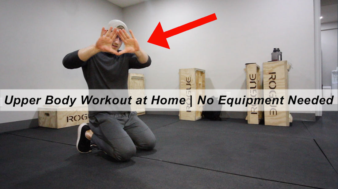 At Home Upper Body Workout - No Equipment Needed – Canadian Protein